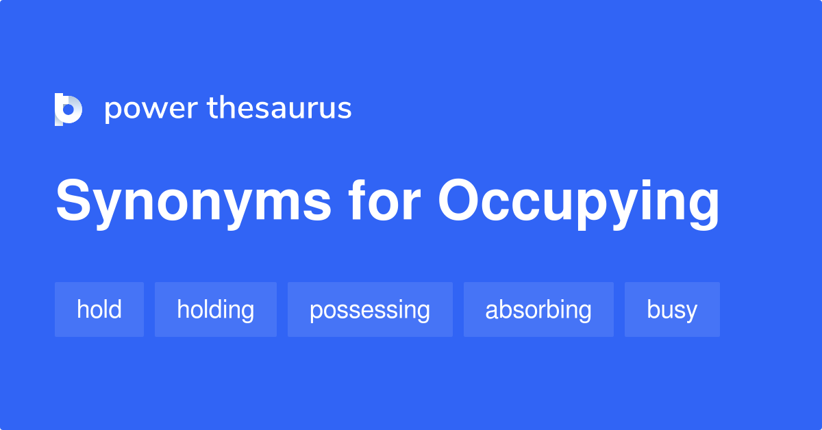 1 083 OCCUPYING Synonyms
