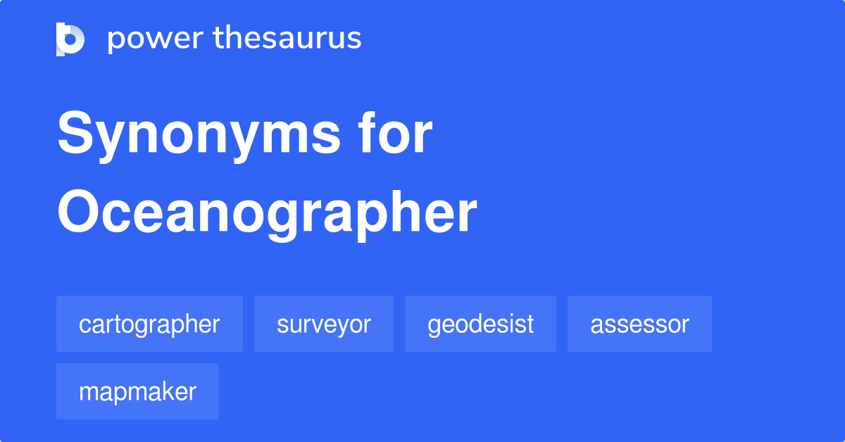 Oceanographer synonyms - 167 Words and Phrases for Oceanographer