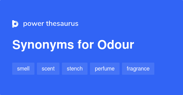 ODOUR Synonyms: 237 Similar Words & Phrases