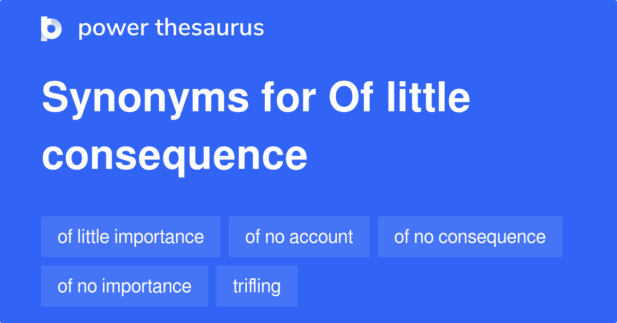 194 OF LITTLE CONSEQUENCE Synonyms