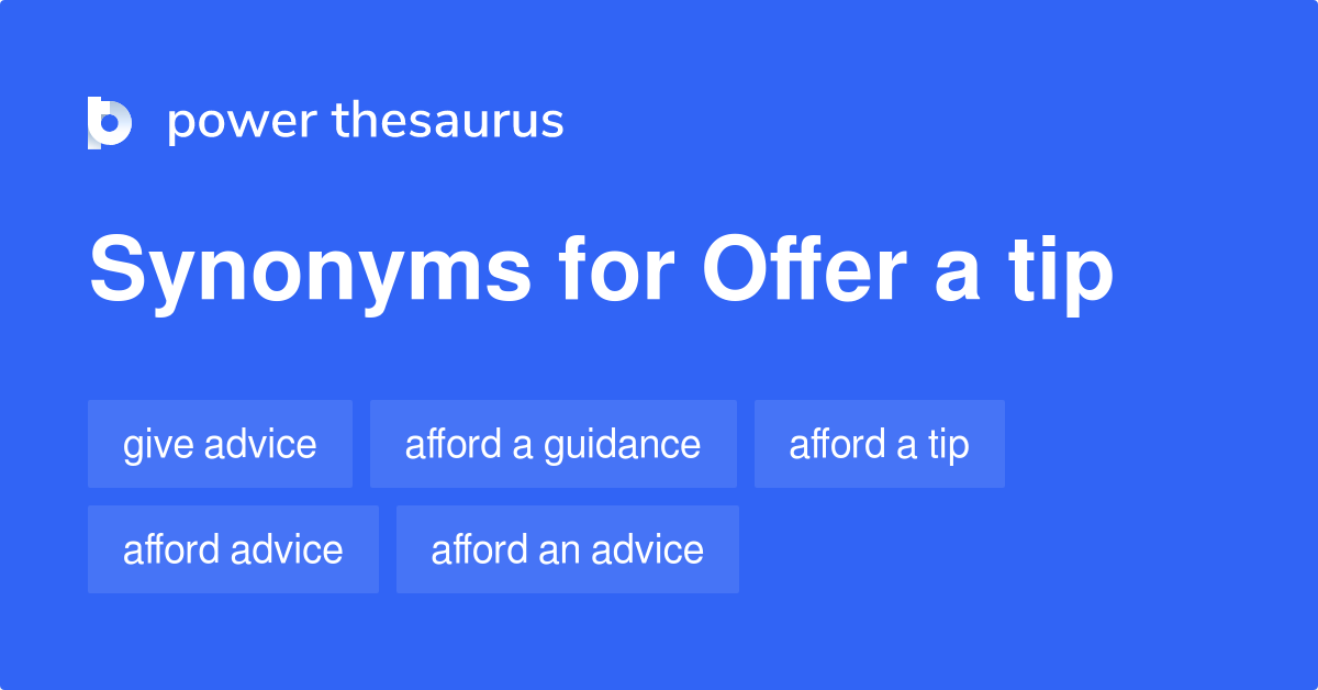 Offer A Tip synonyms - 69 Words and Phrases for Offer A Tip