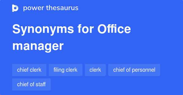 OFFICE MANAGER Synonyms: 337 Similar Words & Phrases