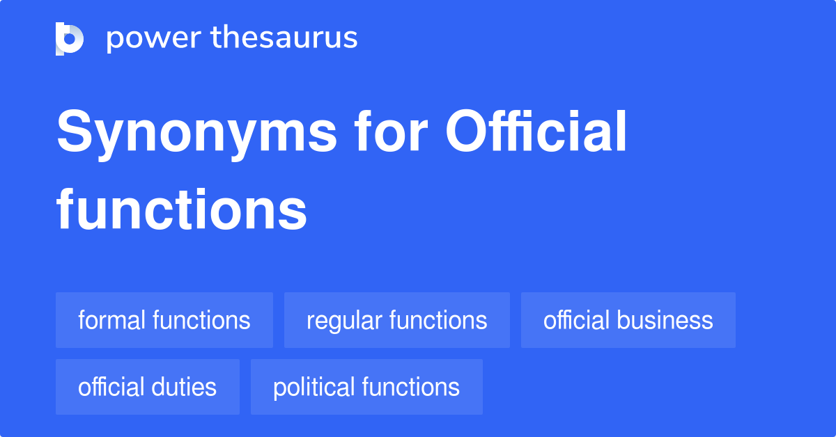 Official Functions synonyms - 186 Words and Phrases for Official Functions