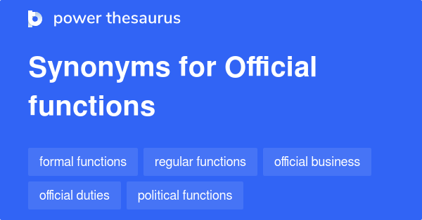 Official Functions synonyms - 186 Words and Phrases for Official Functions