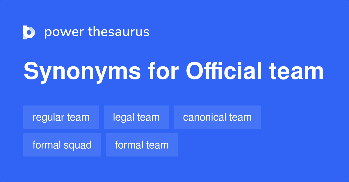 OFFICIAL TEAM Synonyms: 50 Similar Phrases