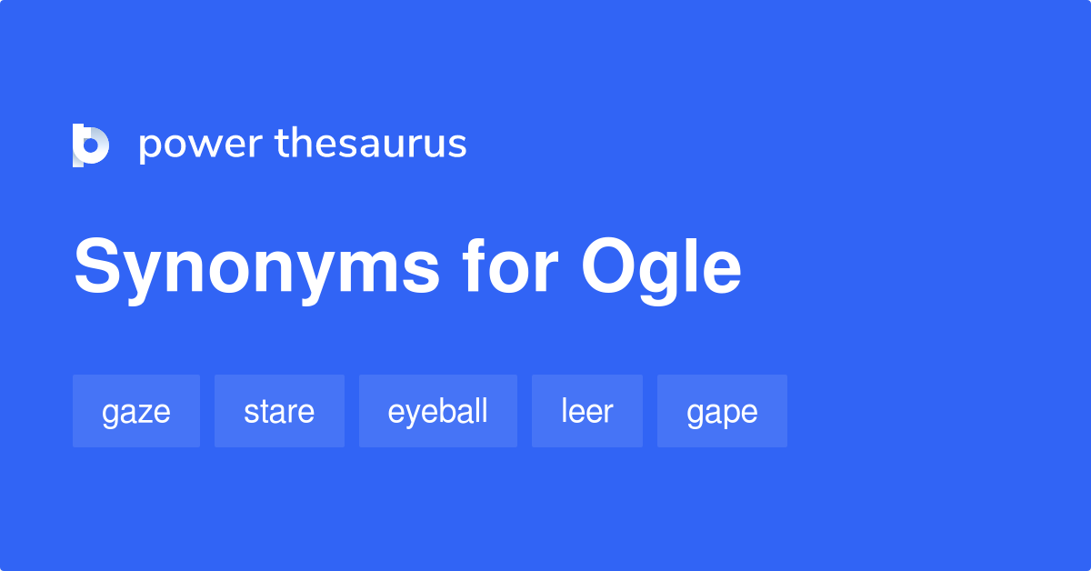 OGLE Synonyms: 698 Similar Words & Phrases