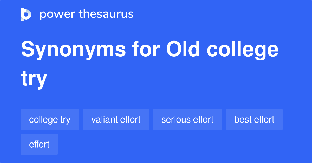 Old College Try synonyms - 80 Words and Phrases for Old College Try