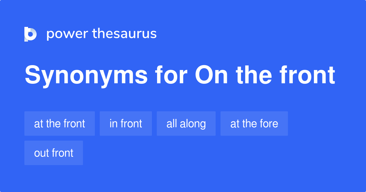 On The Front synonyms - 30 Words and Phrases for On The Front