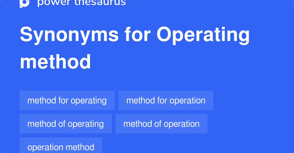 Operating Method synonyms - 42 Words and Phrases for Operating Method