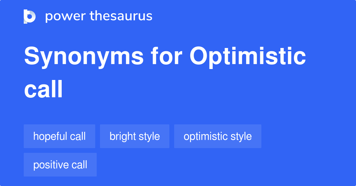 Optimistic Call synonyms - 8 Words and Phrases for Optimistic Call
