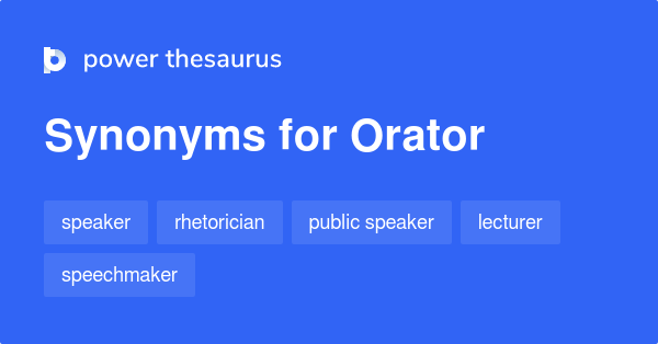 ORATOR Synonyms: 558 Similar Words & Phrases