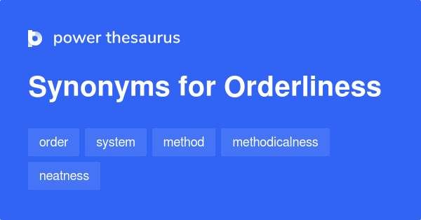 ORDERLINESS Synonyms: 834 Similar Words & Phrases