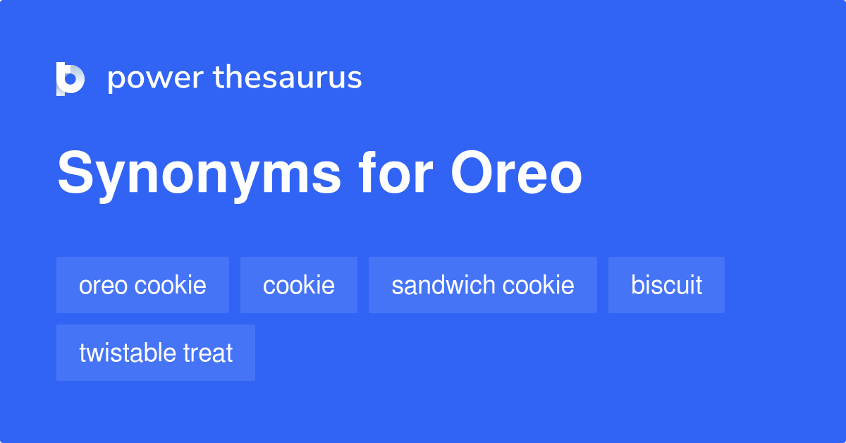 OREO Synonyms: 103 Similar Words & Phrases