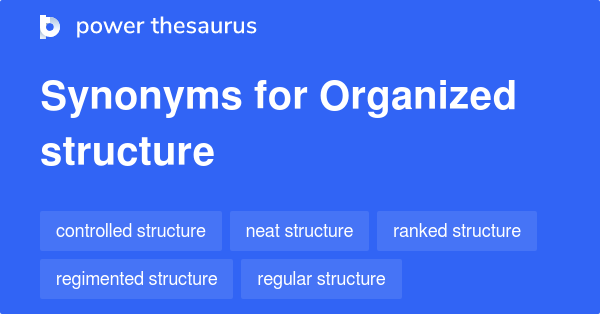 Organized Structure synonyms - 118 Words and Phrases for Organized ...
