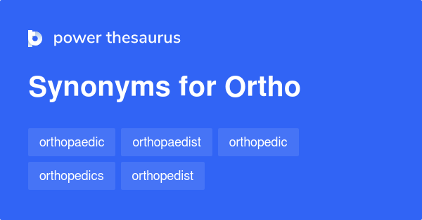 ORTHO Synonyms: 20 Similar Words