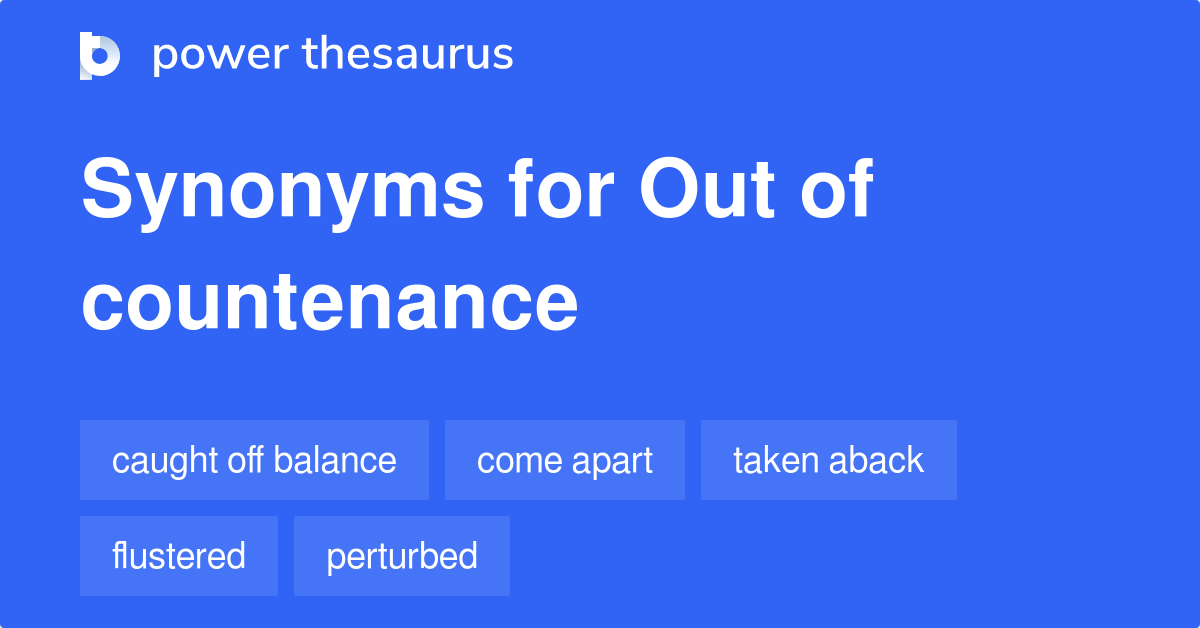 Out Of Countenance synonyms - 144 Words and Phrases for Out Of Countenance