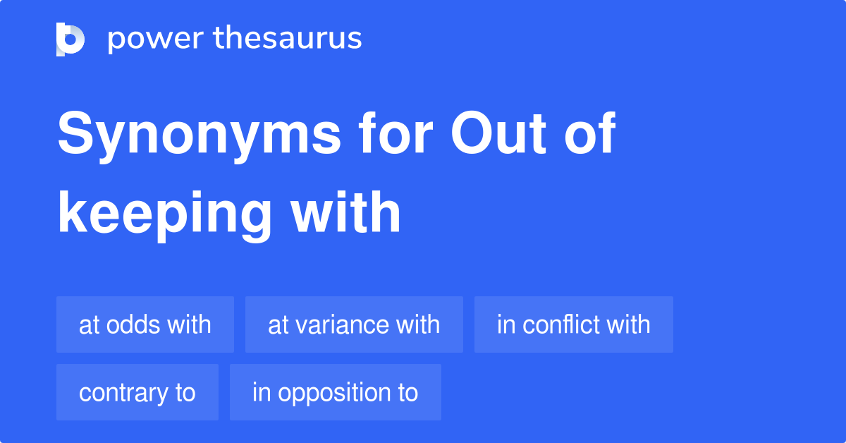 Out Of Keeping With synonyms - 43 Words and Phrases for Out Of Keeping With