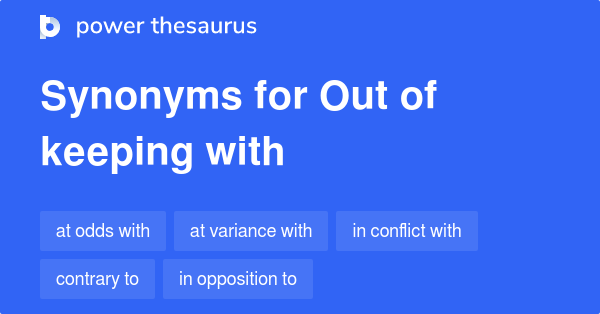 Out Of Keeping With synonyms - 43 Words and Phrases for Out Of Keeping With