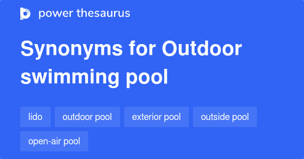 36 OUTDOOR SWIMMING POOL Synonyms
