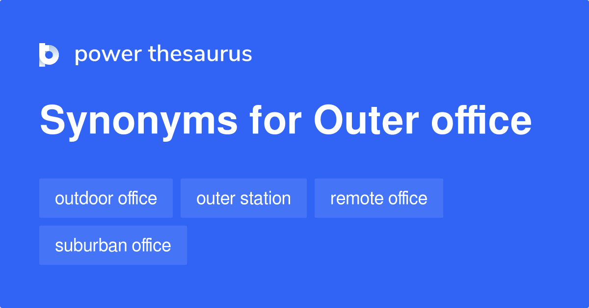 Outer Office synonyms - 30 Words and Phrases for Outer Office