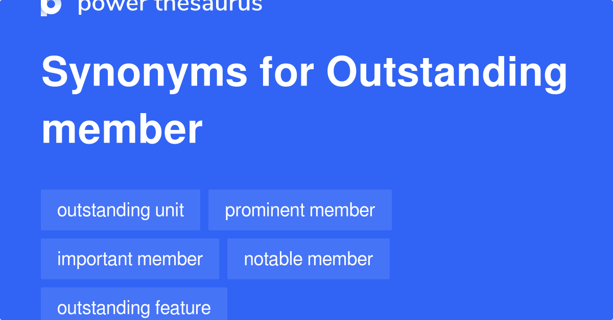 Outstanding Member synonyms - 105 Words and Phrases for Outstanding Member