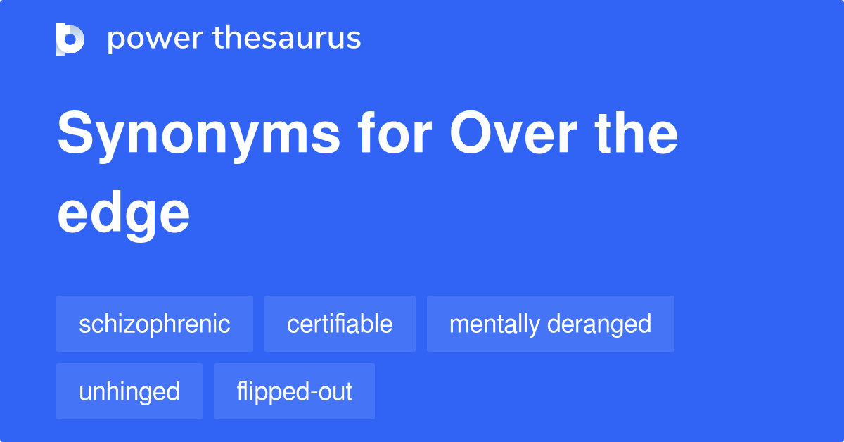 272 OVER THE EDGE Synonyms