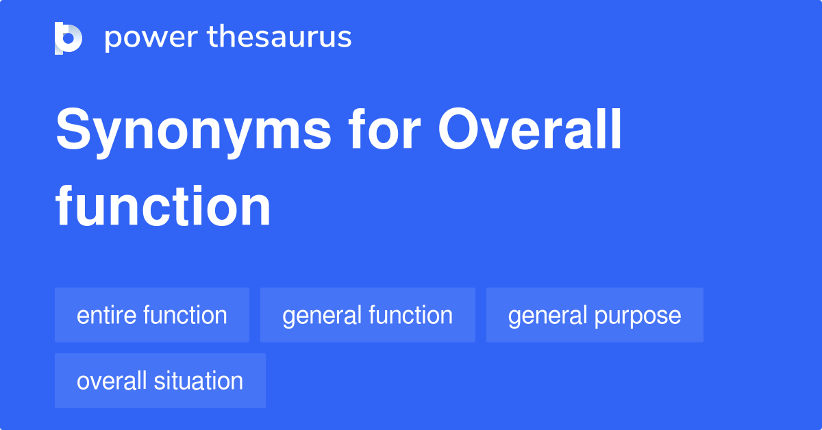 Overall Function synonyms - 16 Words and Phrases for Overall Function