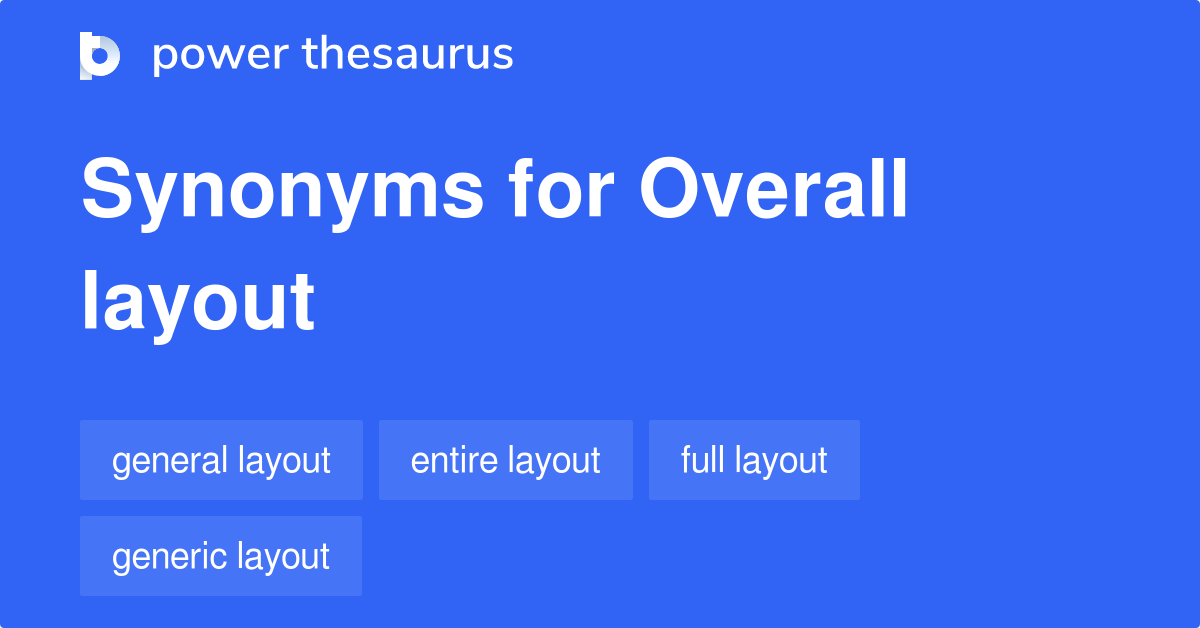 Overall Layout synonyms - 11 Words and Phrases for Overall Layout