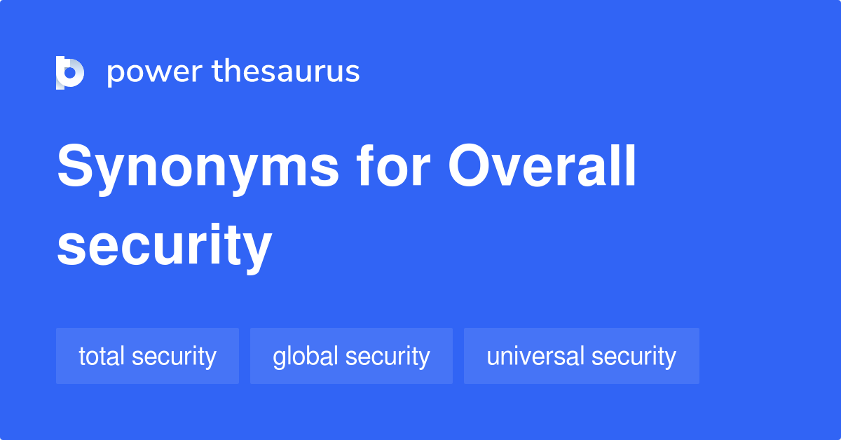 Overall Security synonyms - 38 Words and Phrases for Overall Security