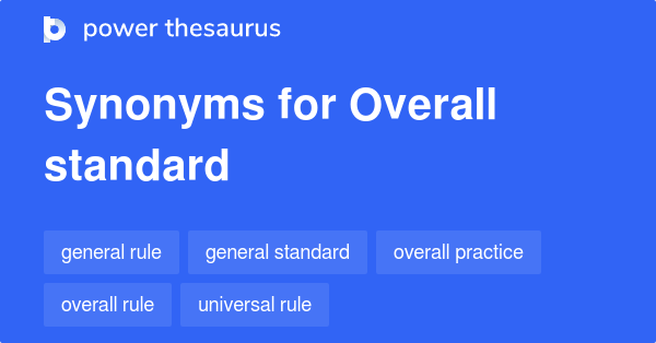 Overall Standard synonyms - 51 Words and Phrases for Overall Standard