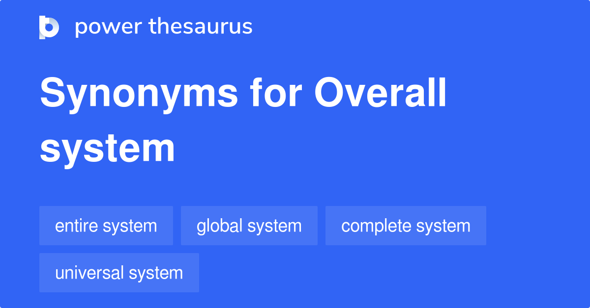 Overall System synonyms - 83 Words and Phrases for Overall System