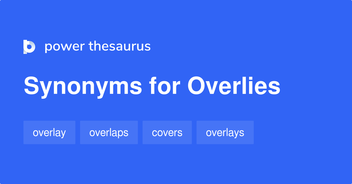 Overlies synonyms - 65 Words and Phrases for Overlies