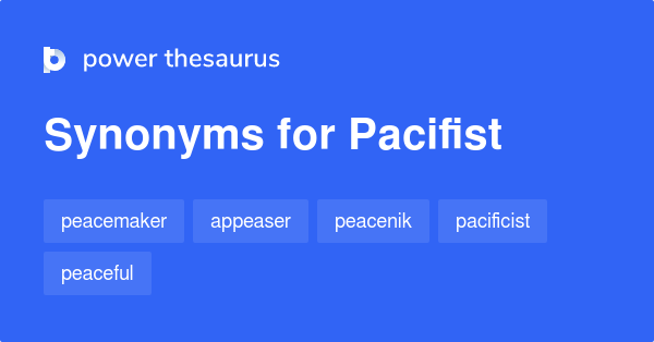 PACIFIST Synonyms: 589 Similar Words & Phrases
