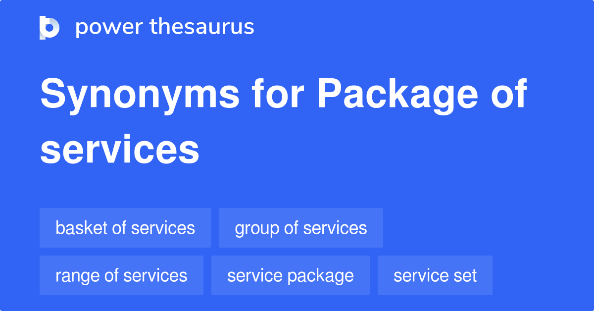 Package Of Services synonyms - 44 Words and Phrases for Package Of Services