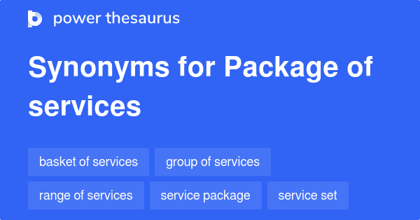 Package Of Services synonyms - 44 Words and Phrases for Package Of Services