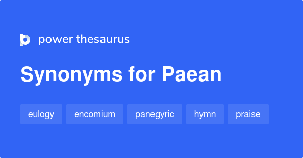 Paean synonyms - 362 Words and Phrases for Paean