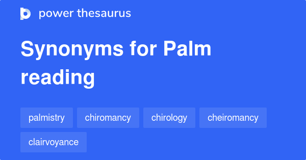 PALM READING Synonyms: 88 Similar Words & Phrases