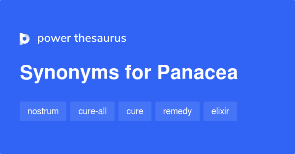 PANACEA Synonyms: 474 Similar Words & Phrases