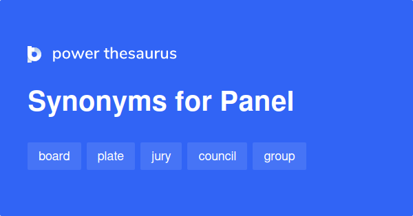 PANEL Synonyms: 1 740 Similar Words & Phrases