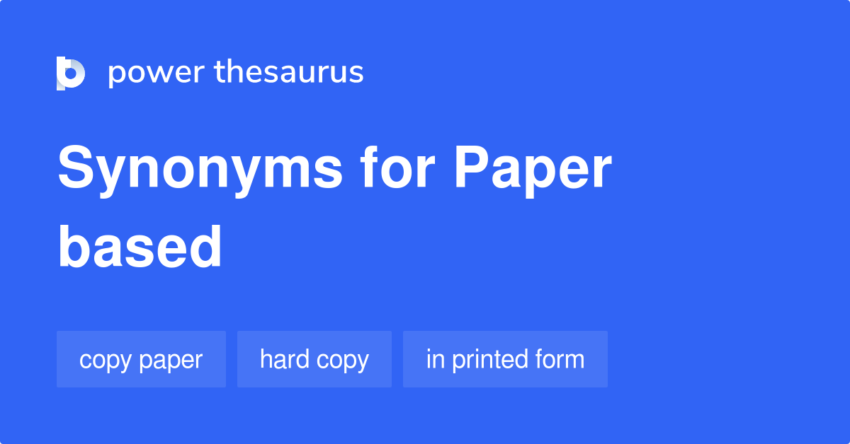 41 PAPER BASED Synonyms