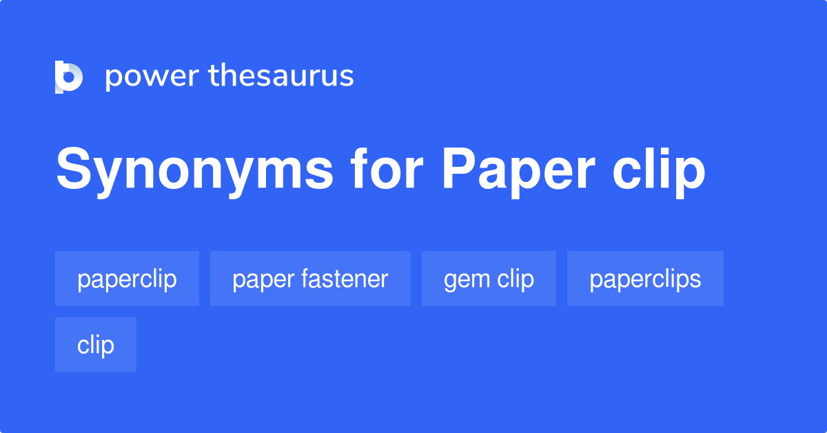PAPER CLIP Synonyms: 92 Similar Words & Phrases
