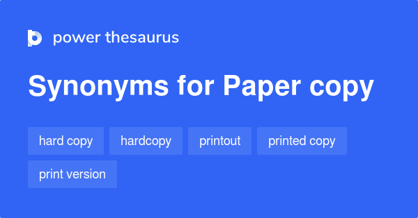 PAPER COPY Synonyms: 70 Similar Words & Phrases