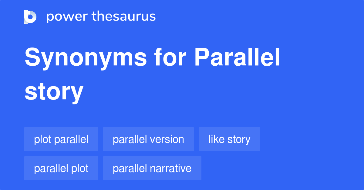 Parallel Story synonyms - 66 Words and Phrases for Parallel Story