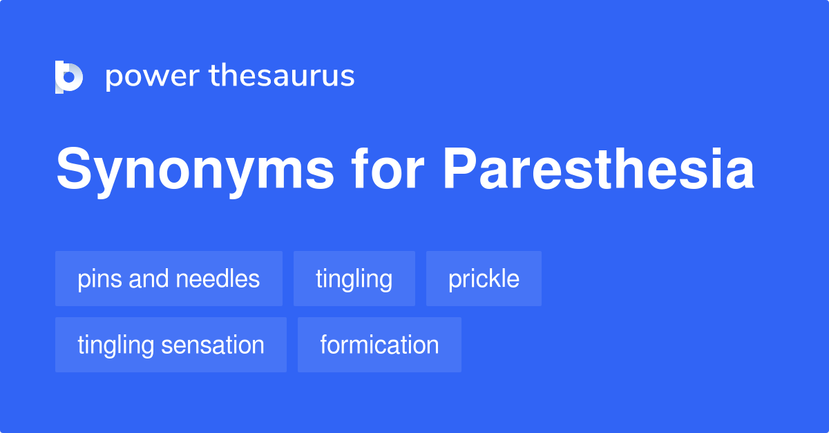 151 PARESTHESIA Synonyms