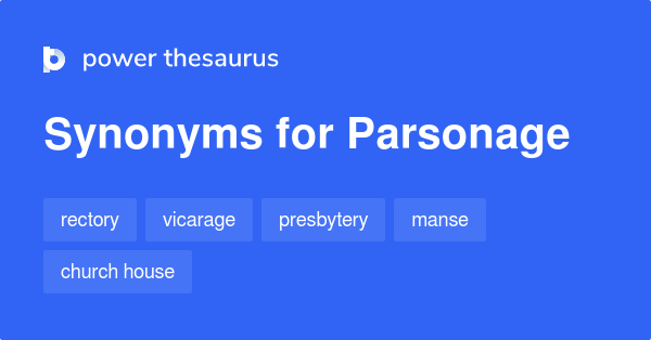 PARSONAGE Synonyms: 179 Similar Words & Phrases