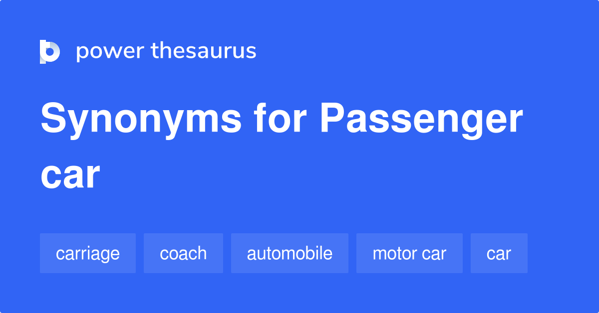 PASSENGER CAR Synonyms: 325 Similar Words & Phrases