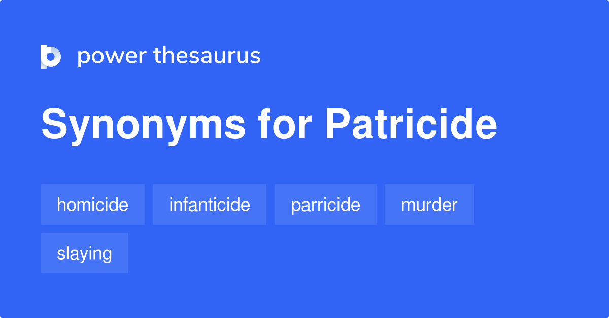Patricide synonyms - 39 Words and Phrases for Patricide
