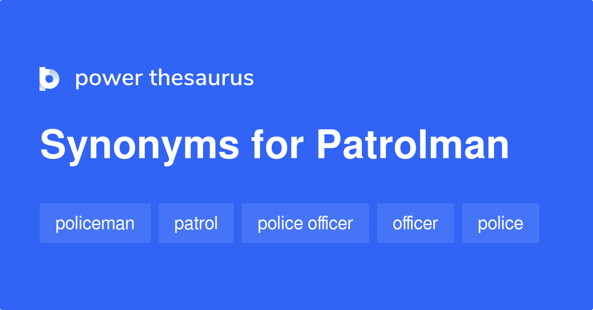 Patrolman synonyms - 274 Words and Phrases for Patrolman