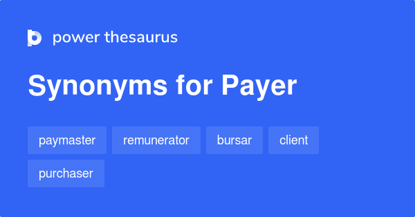 PAYER Synonyms: 171 Similar Words & Phrases
