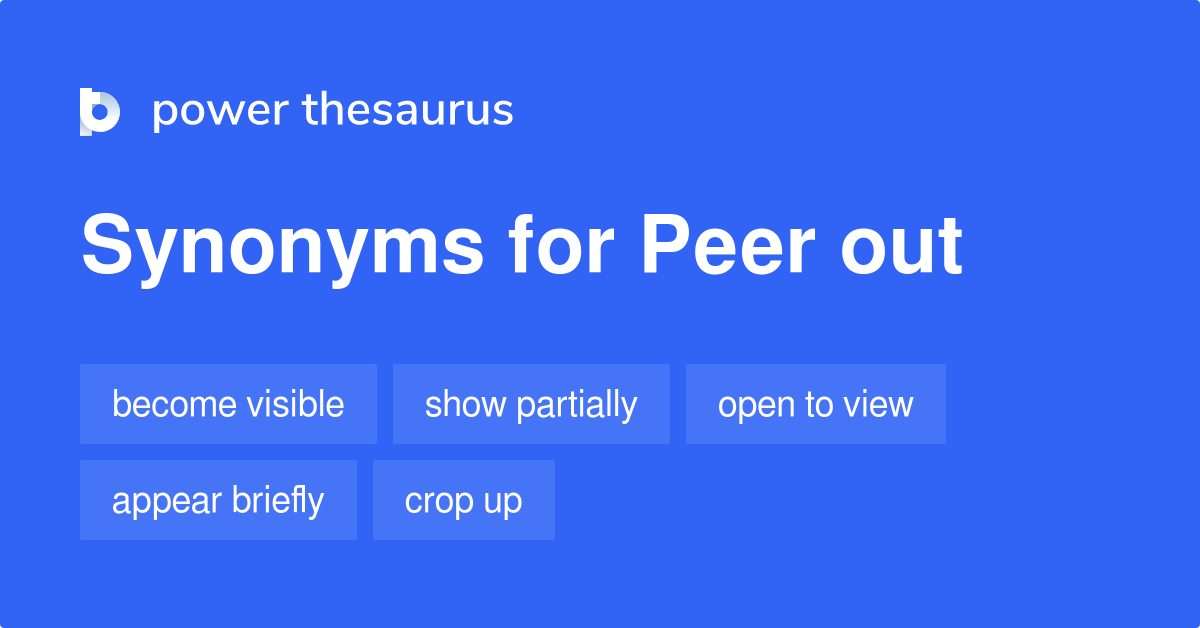Peer Out synonyms - 16 Words and Phrases for Peer Out